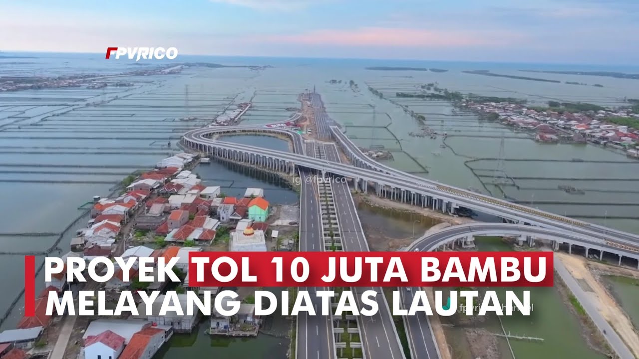 MELIHAT KEINDAHAN TOL 10 JUTA BAMBU TOL SEMARANG DEMAK | TANGGUL LAUT ...