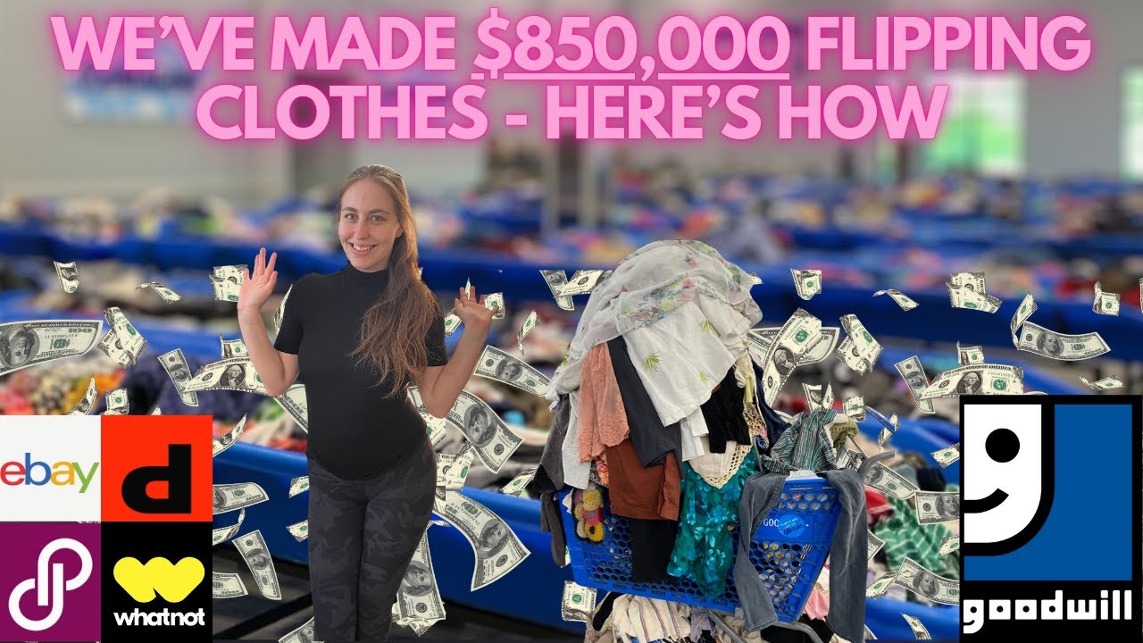 We've Made $850,000+ Selling Clothes From The Goodwill Bins - Here's ...