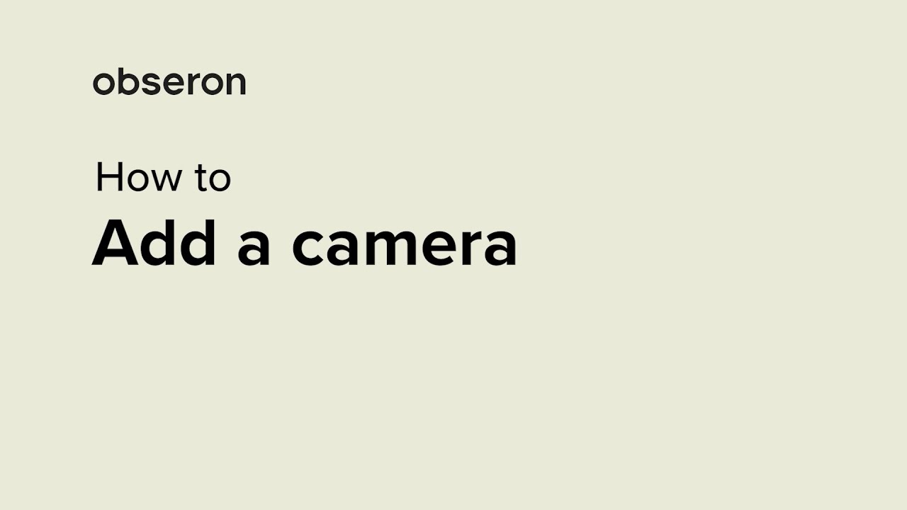 How add a camera — Obseron Support - YouTube
