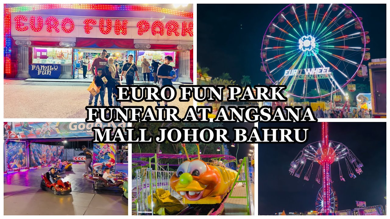 EURO FUN PARK FUNFAIR AT ANGSANA MALL JOHOR BAHRU - YouTube