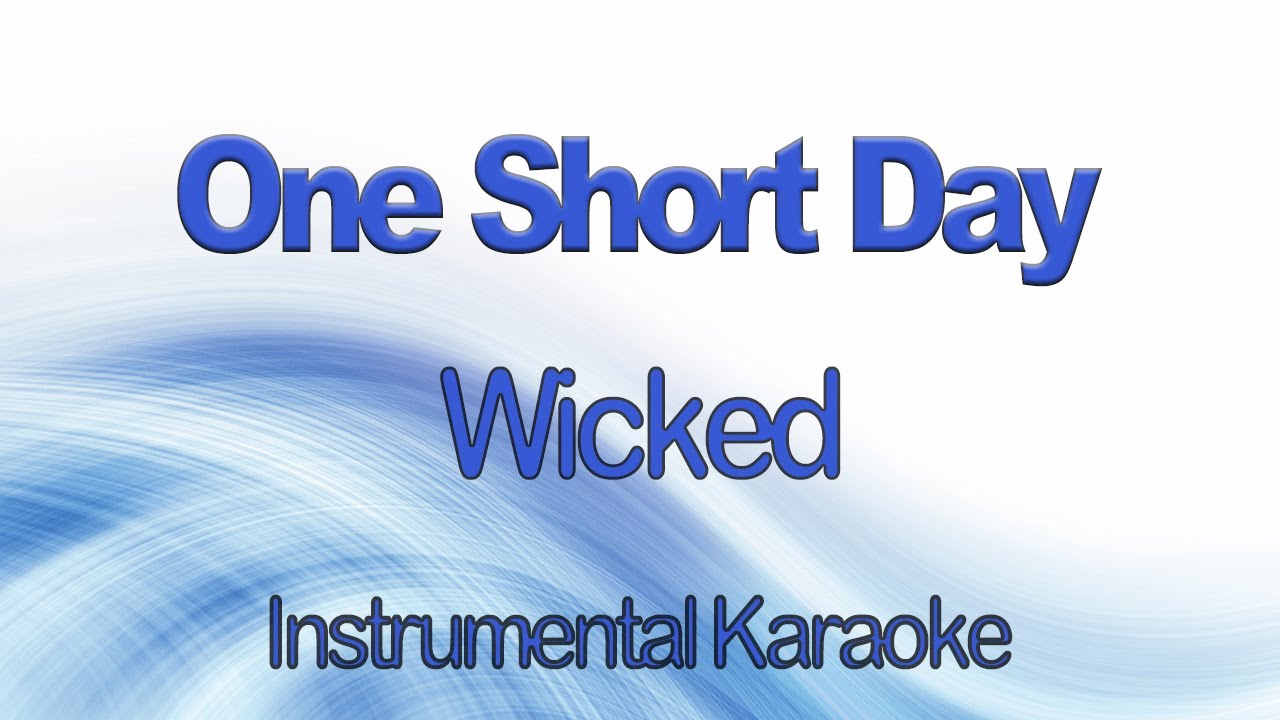 One Short Day - Wicked Instrumental Karaoke with Lyrics - YouTube