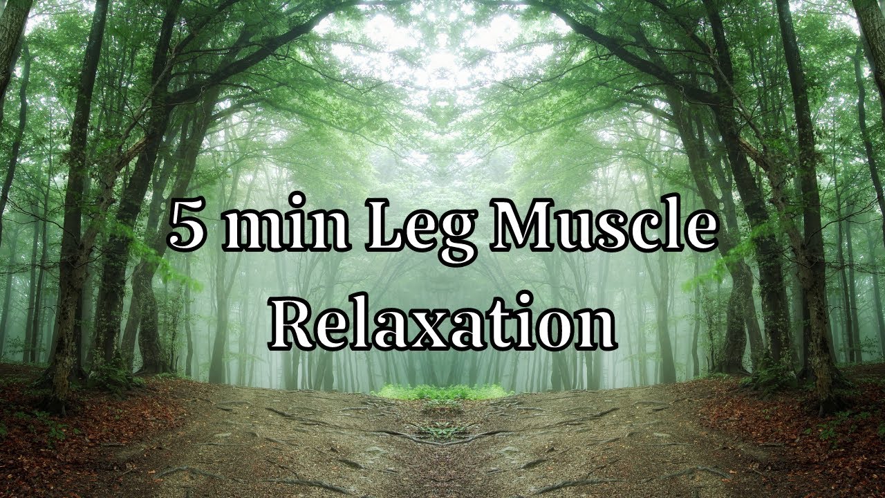 5 min Leg Muscle RELAXATION MEDITATION. - YouTube