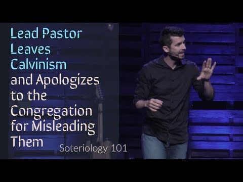 A Lead Pastor Leaves Calvinism and Apologizes to his Congregation - YouTube