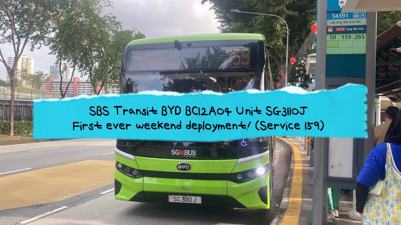 [First Weekend Deployment!] [SBST] BYD BC12A04 Electric Bus [SG3110J ...
