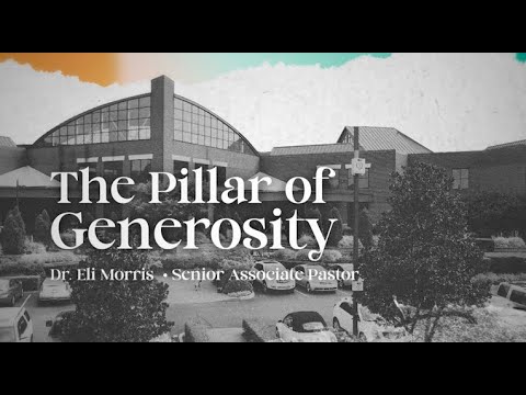 The Pillar of Generosity | Dr. Eli Morris (Senior Associate Pastor ...
