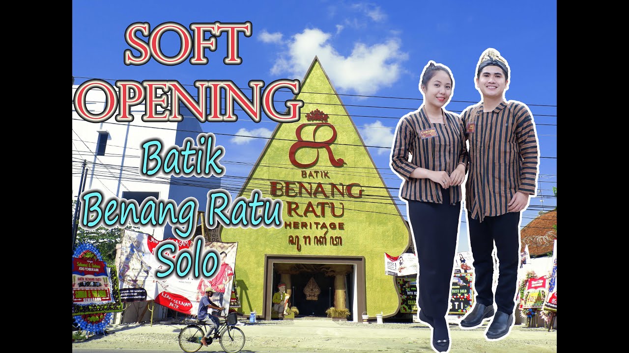 SOFT OPENING BATIK BENANG RATU SOLO - YouTube