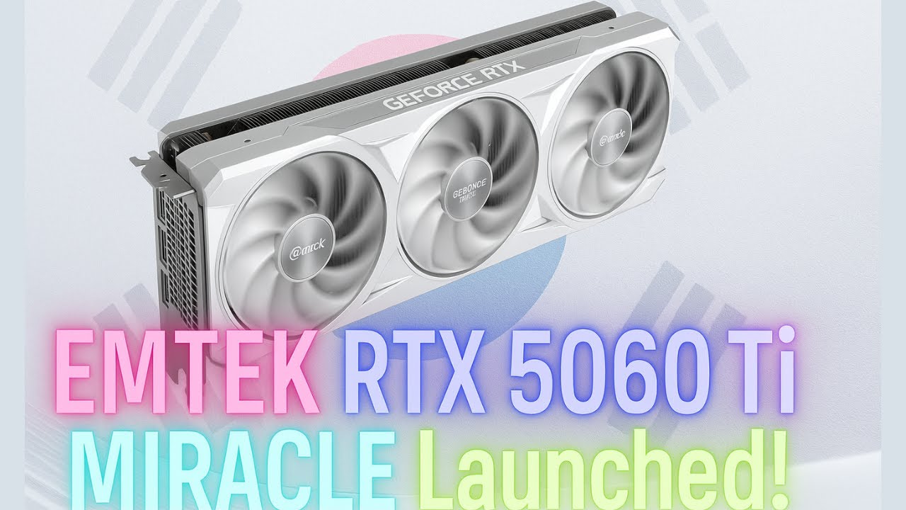 EMTEK Launches MIRACLE Graphics Card with RTX 5060 Ti. 🇰🇷 - YouTube