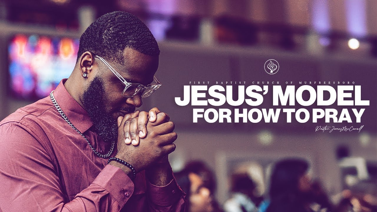 Sunday Sermon | "Jesus' Model For How To Pray" with Pastor James ...