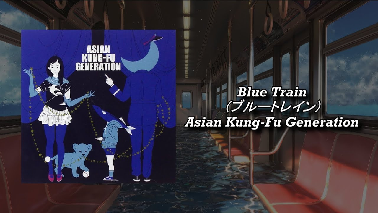 Blue Train - Asian Kung-Fu Generation [Lyrics - SubEsp - Romanji] - YouTube