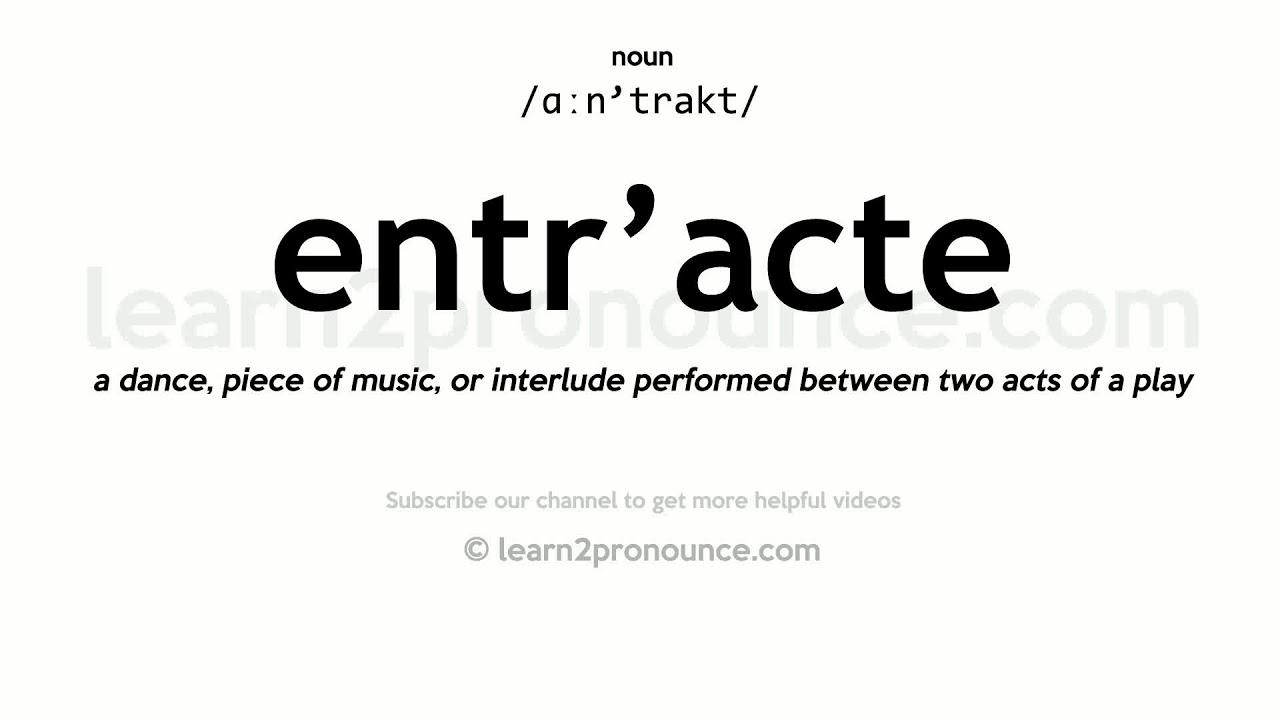 Pronunciation of Entr`Acte | Definition of Entr`Acte - YouTube