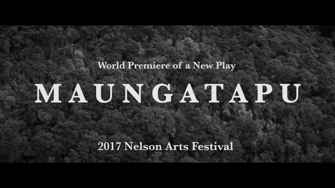 Maungatapu - by Justin Eade. 2017 Nelson Arts Festival - YouTube