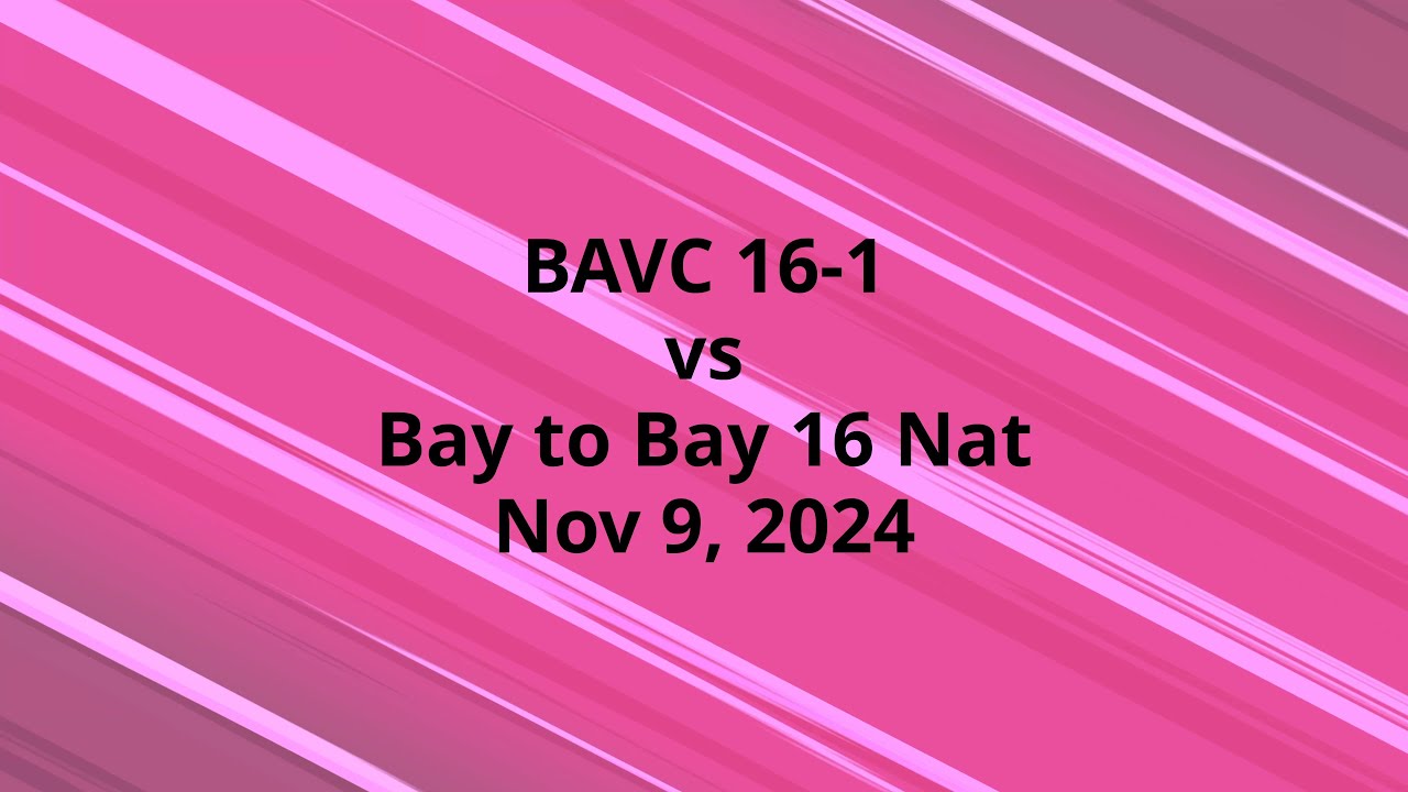 BAVC 16-1 vs Bay to Bay 16 Nat 11-09-24 - YouTube