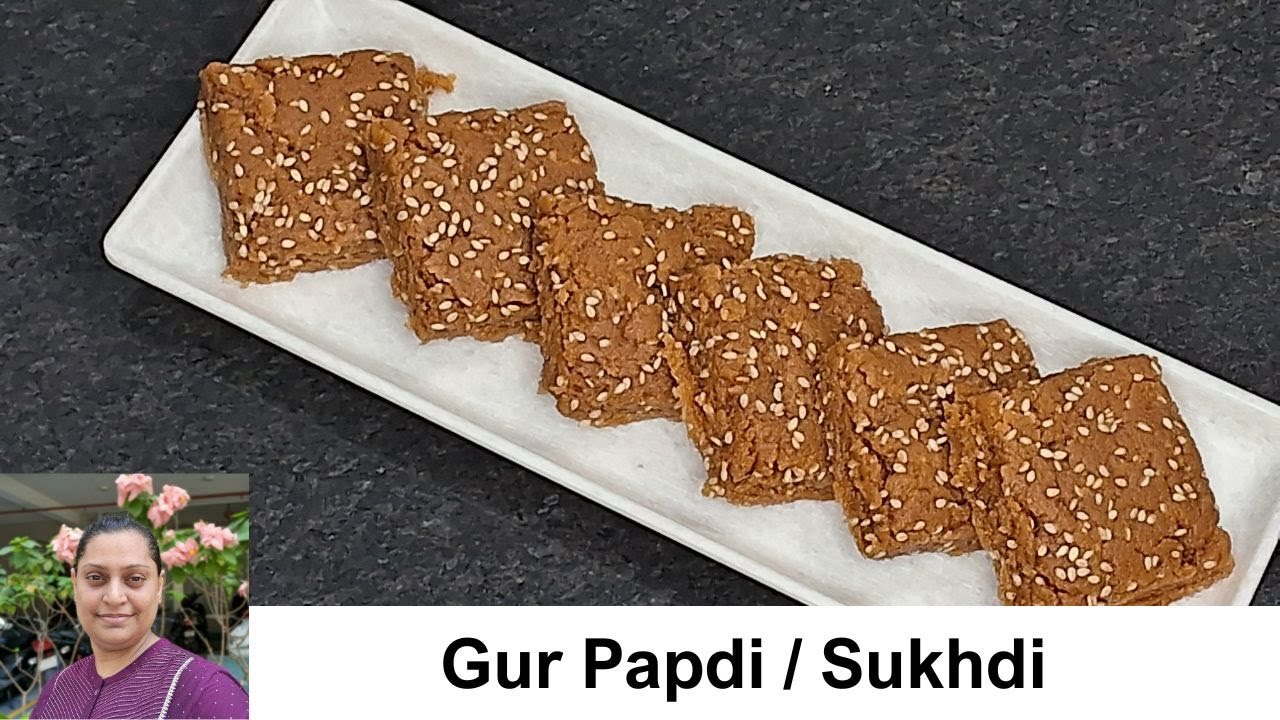 Gur Papdi | Sukhdi | Healthy Sweet | Nutritional Recipe | Gor Papdi ...