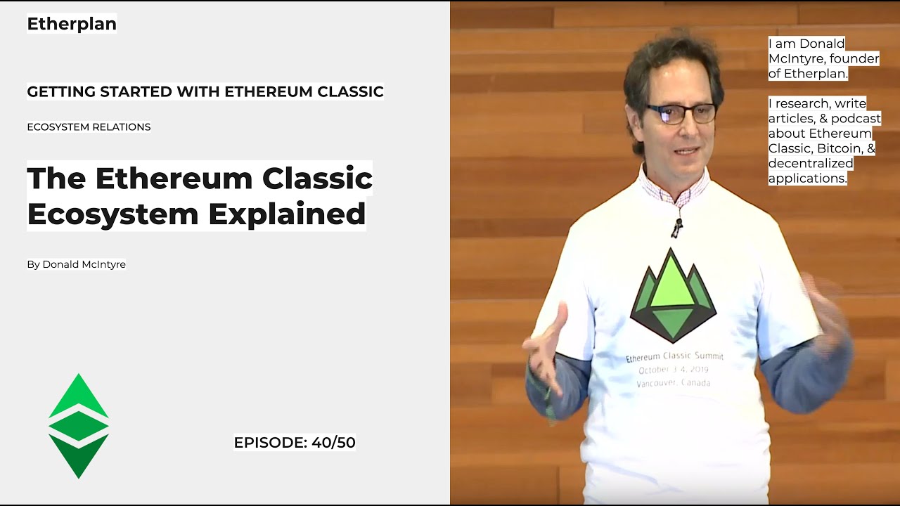 ETC - 40/50 - The Ethereum Classic Ecosystem Explained - YouTube