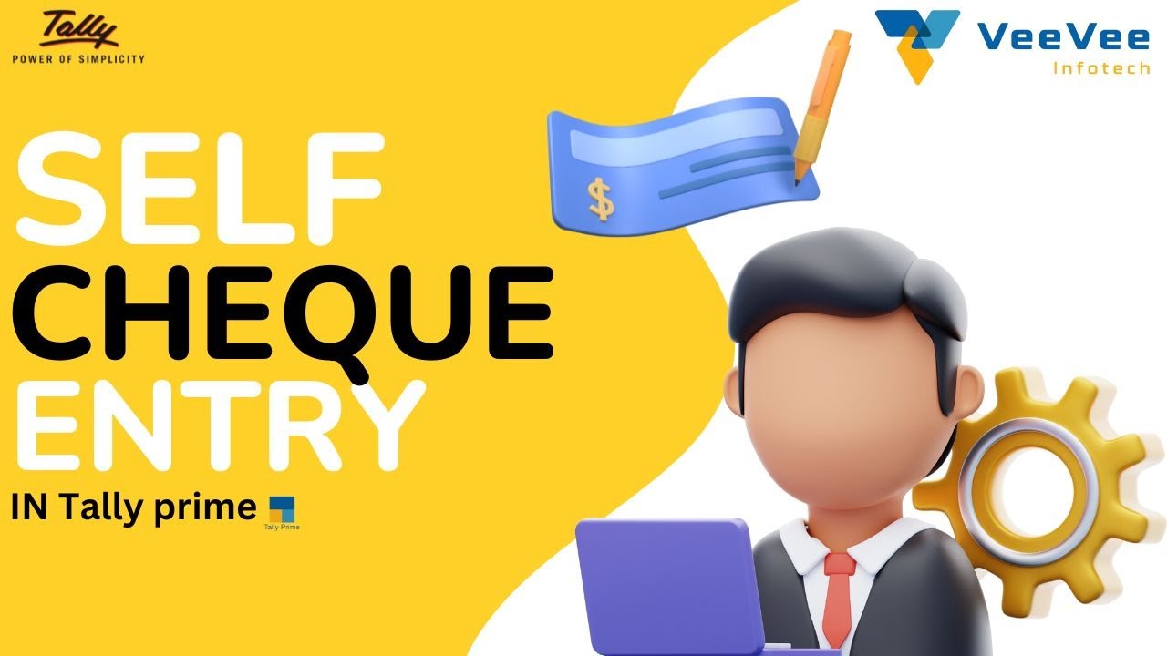 How to Easily Create Self Cheque Entries in Tally Prime | Step-by-Step ...