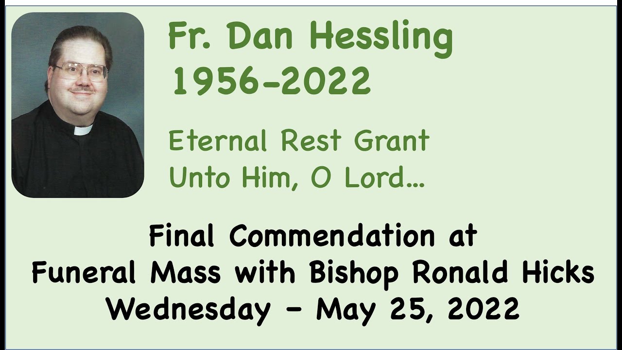 Funeral of Fr Dan Hessling - Final Commendation (May 25, 2022) - YouTube