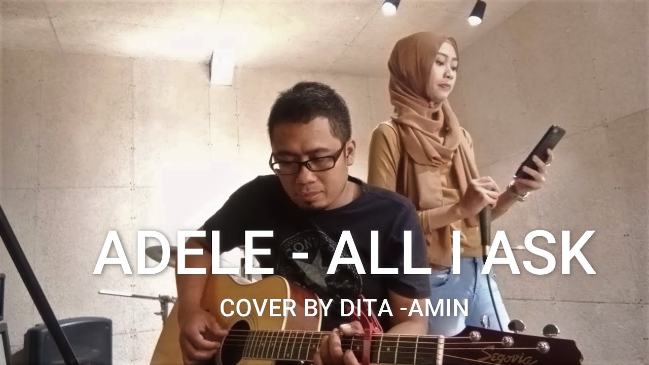 ADELE- ALL I ASK (Cover by Dita Ft Amin) - YouTube