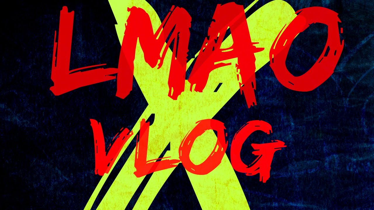 LMAO VLOG 10 - YouTube