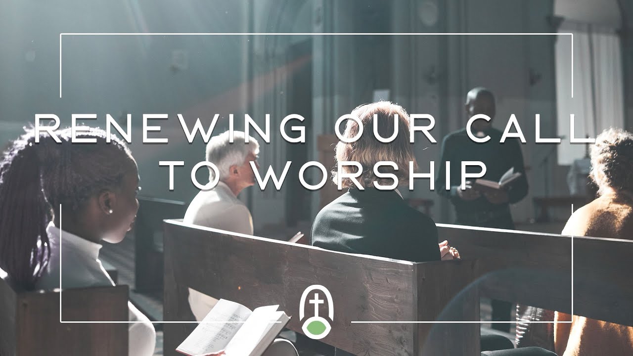 Sunday Service: Renewing Our Call to Worship - YouTube