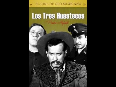 Los Tres Huastecos con el gran Pedro Infante  pelicula completa