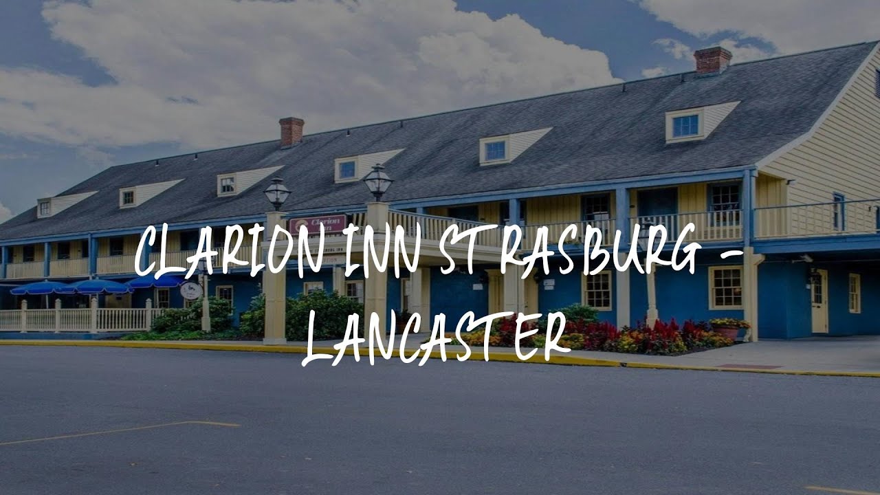 Clarion Inn Strasburg - Lancaster Review - Strasburg , United States of ...