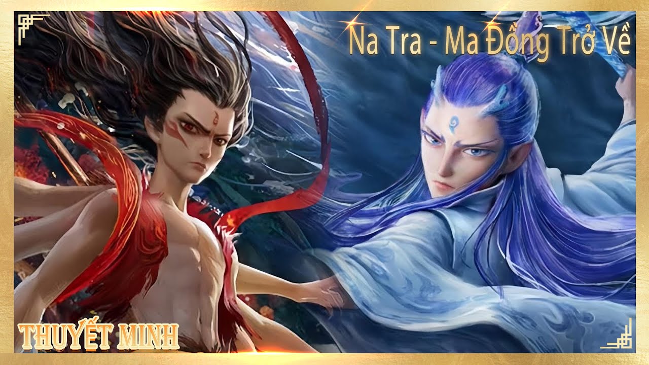 FULL 2 phần Na Tra - Ma Đồng Trở Lại | Na Tra : Ma Đồng Náo Hải ...