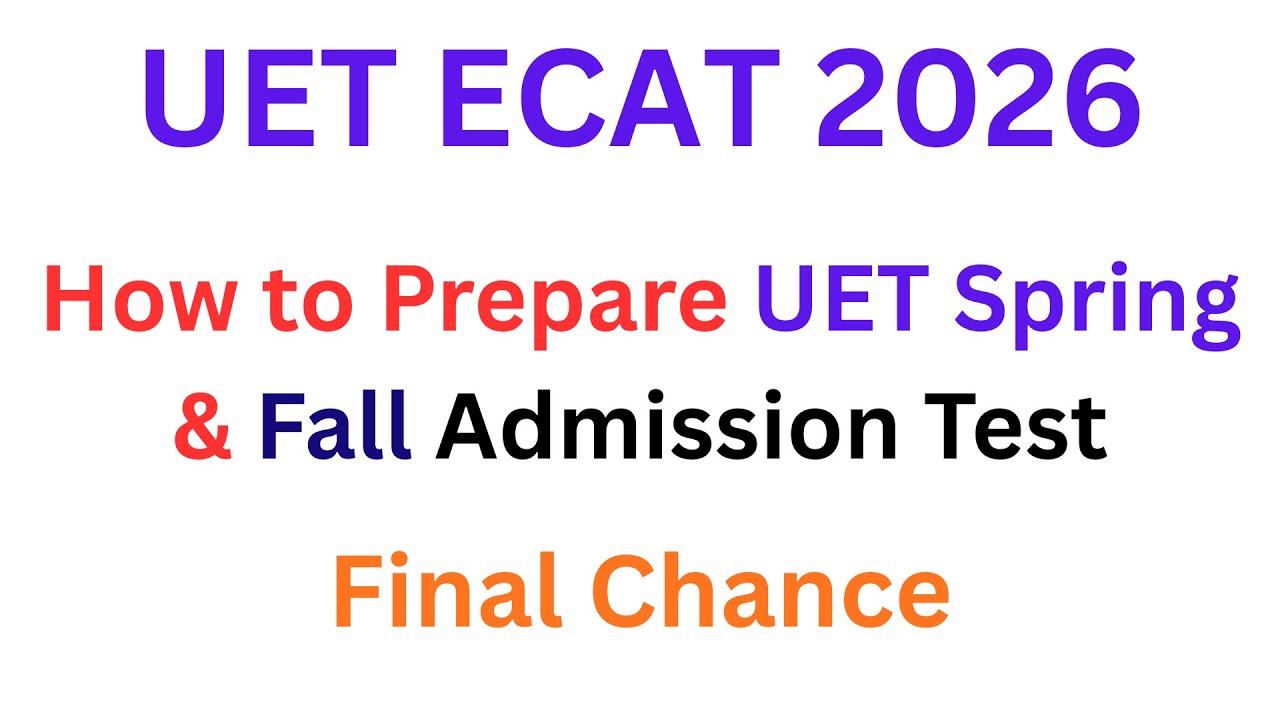 UET Spring Admission Test Preparation I UET Fall 1st Admission Test ...