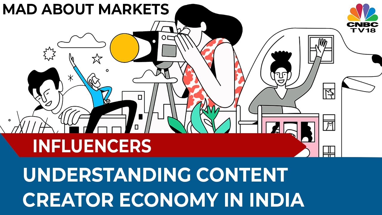 Understanding The Content Creator Economy In India | Mad About Markets ...