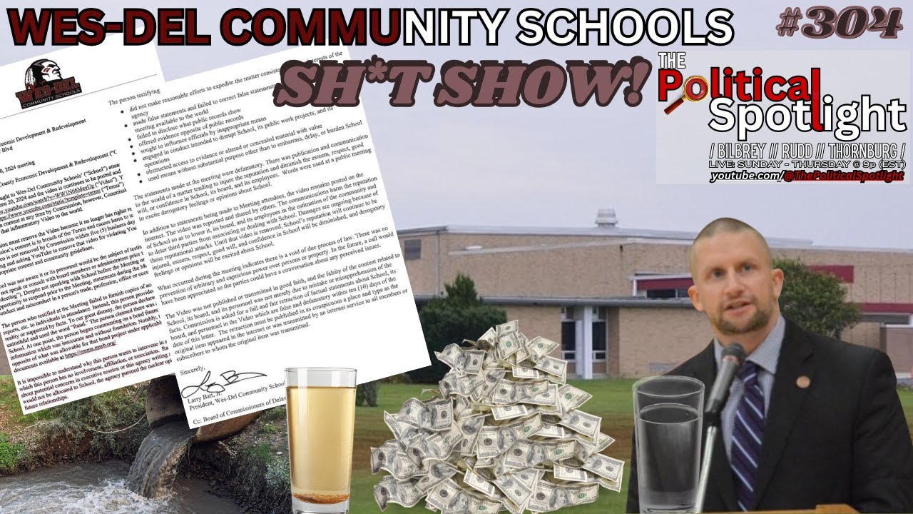 #304 | Wes-Del Community Schools Sh*t Show! | The Political Spotlight ...