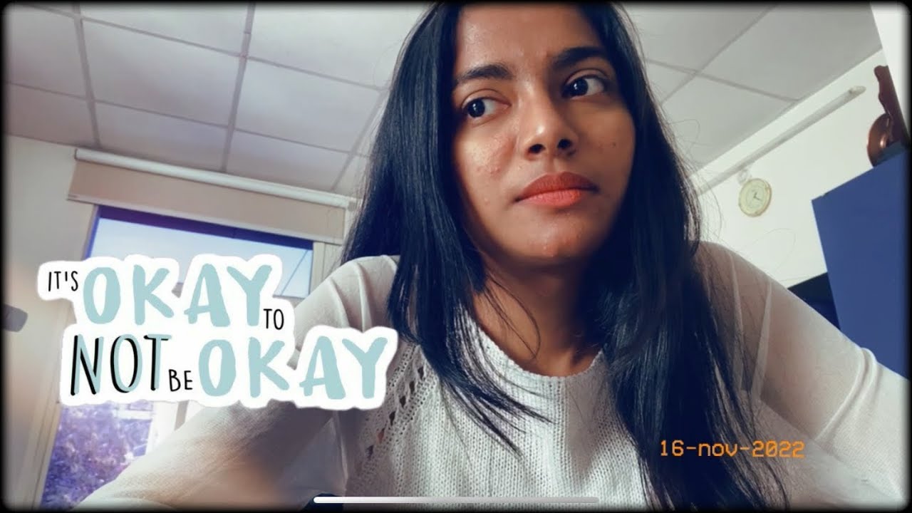 IT IS OKAY NOT TO BE OKAY || KOMAL SINGH RAJPUT || A WEEK IN MY LIFE ...
