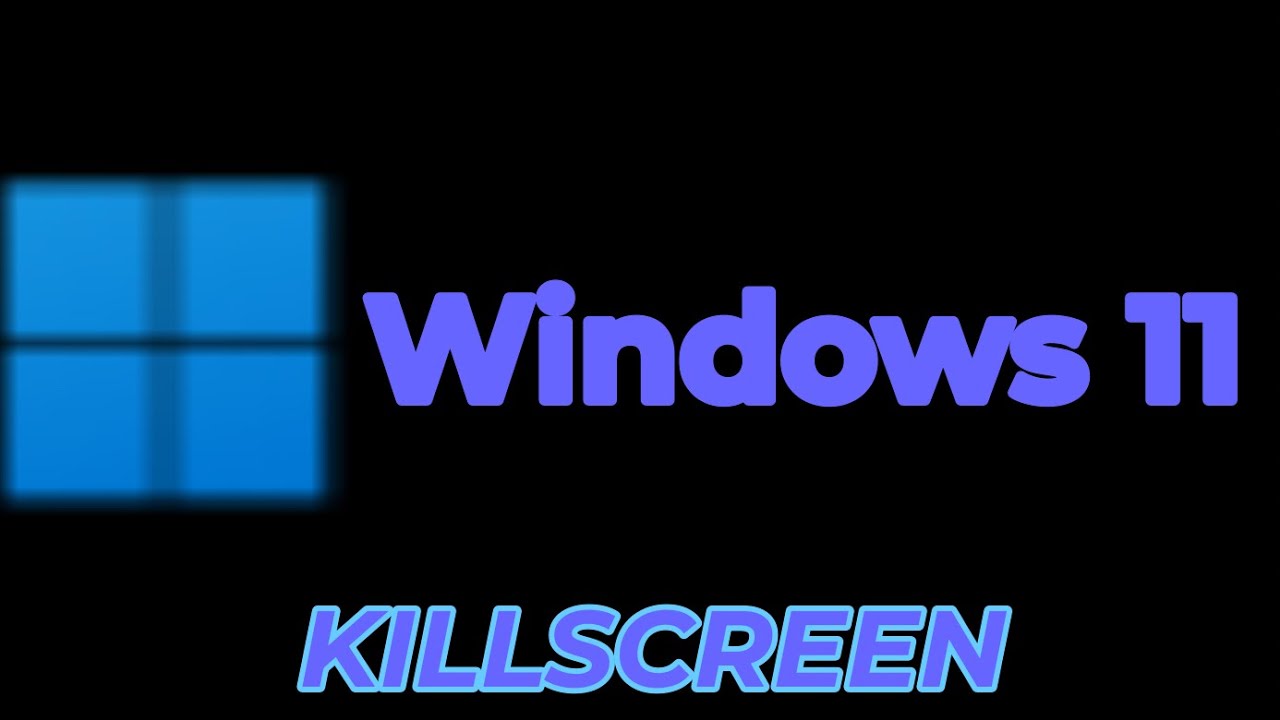 Windows 11 Killscreen - YouTube