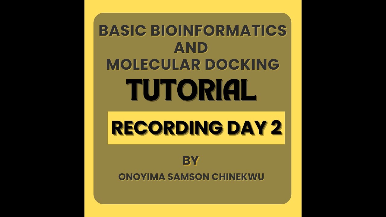 Basic Informatics and Molecular Docking Tutorial Recording for Day 2 - YouTube