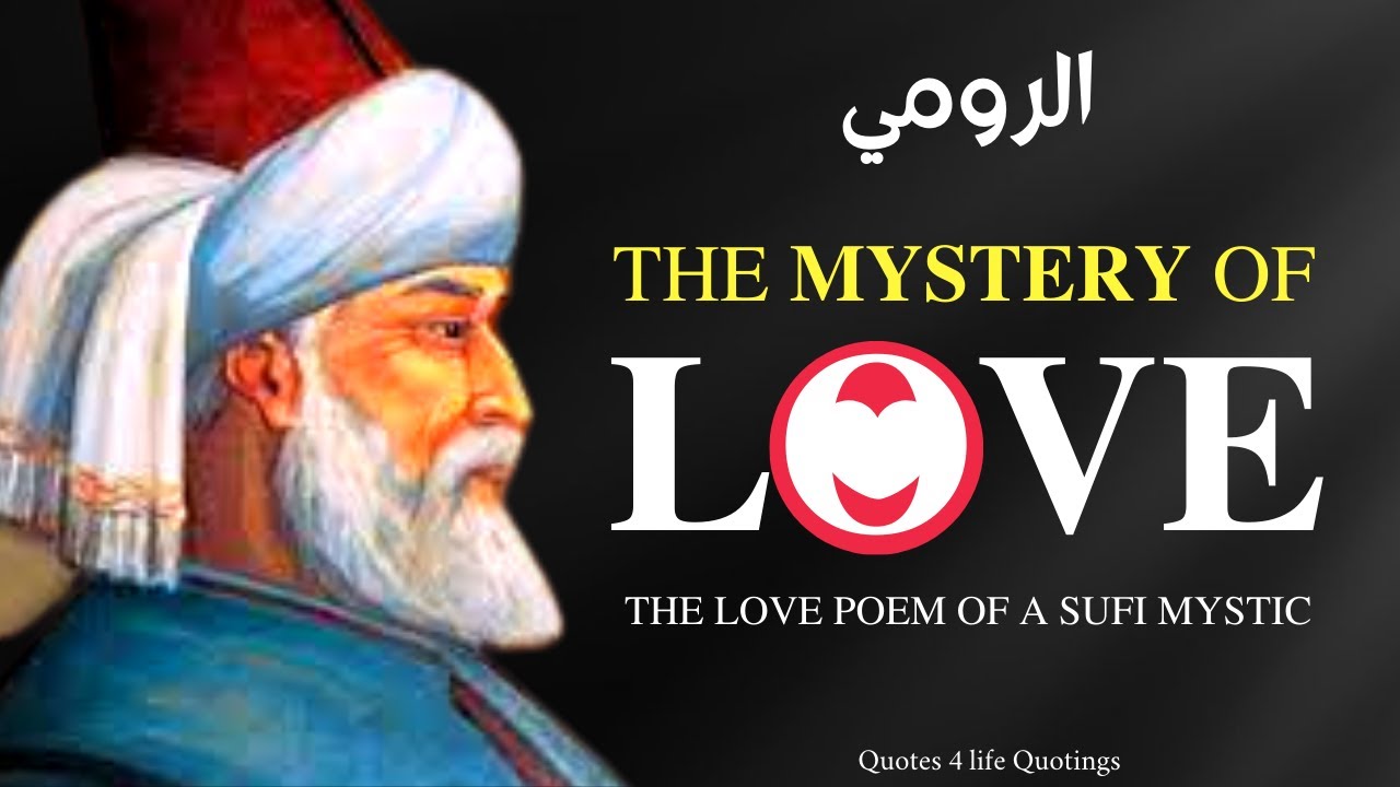 Rumi (Powerful Life Poetry) - The Mystery of Love | Rumi Poems on Love ...