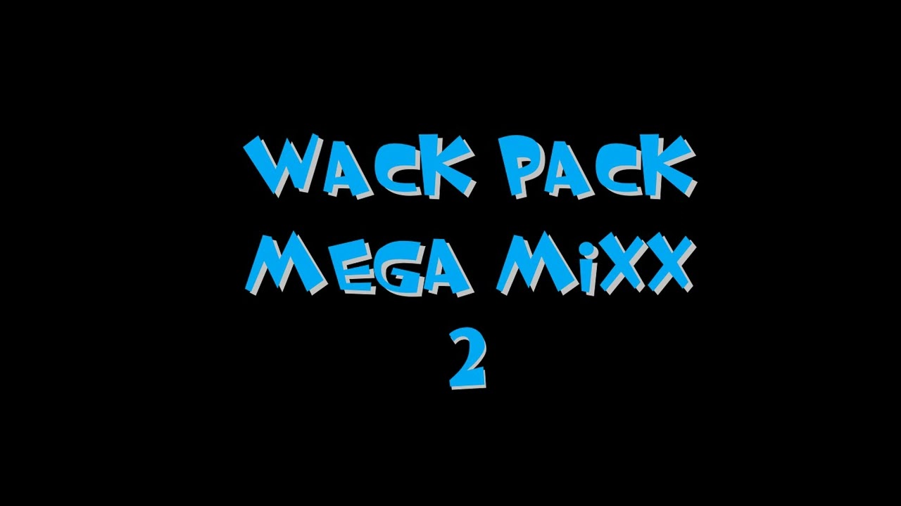 WACK PACK MEGA MIXX 2 - YouTube