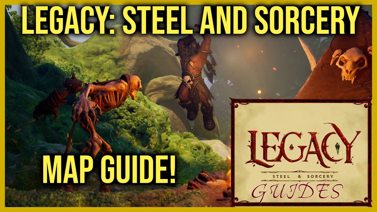 Legacy: Steel and Sorcery Map Guide - YouTube