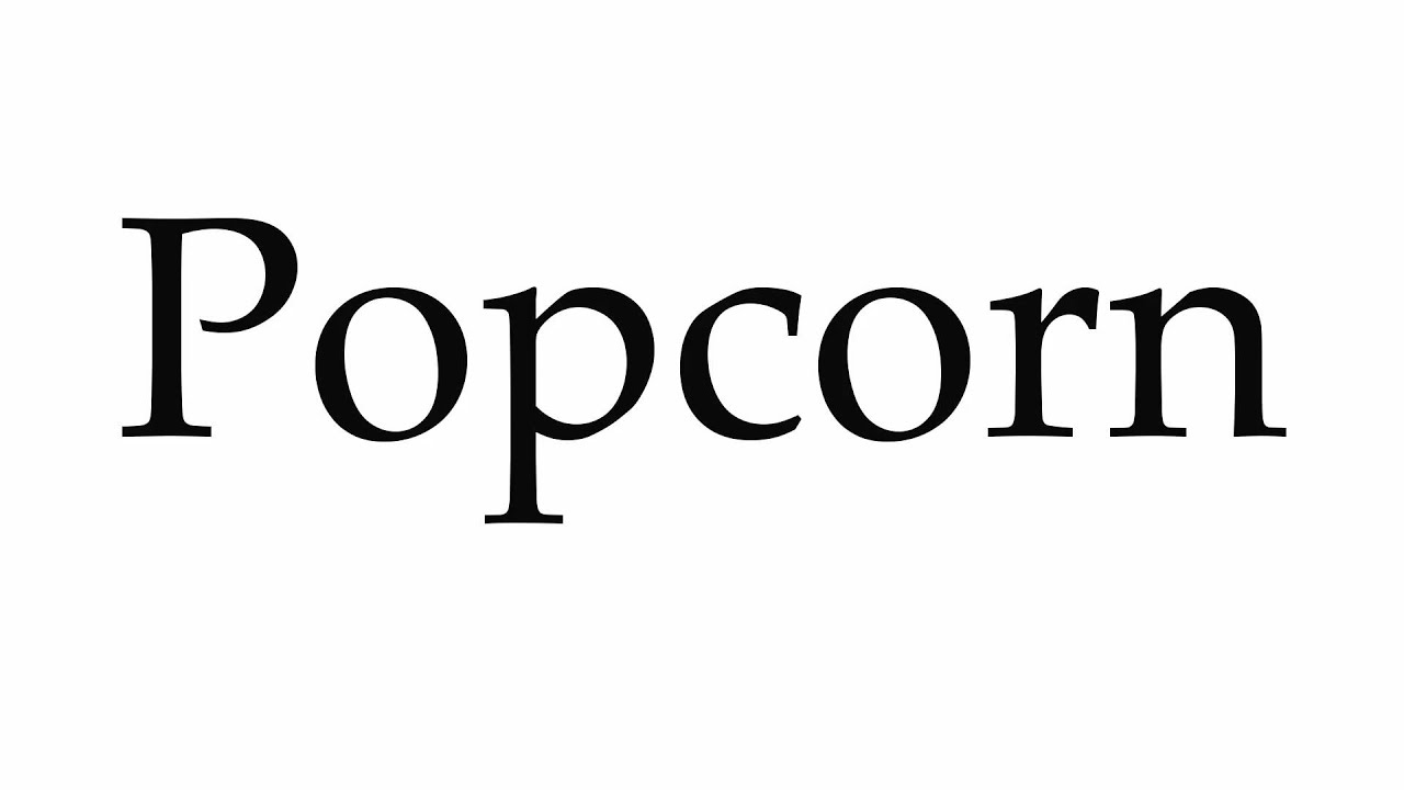 How to Pronounce Popcorn - YouTube