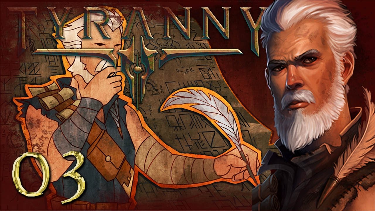 Let's Play Tyranny Gameplay Part 3 - Journey of Tykus - The Scarlet ...