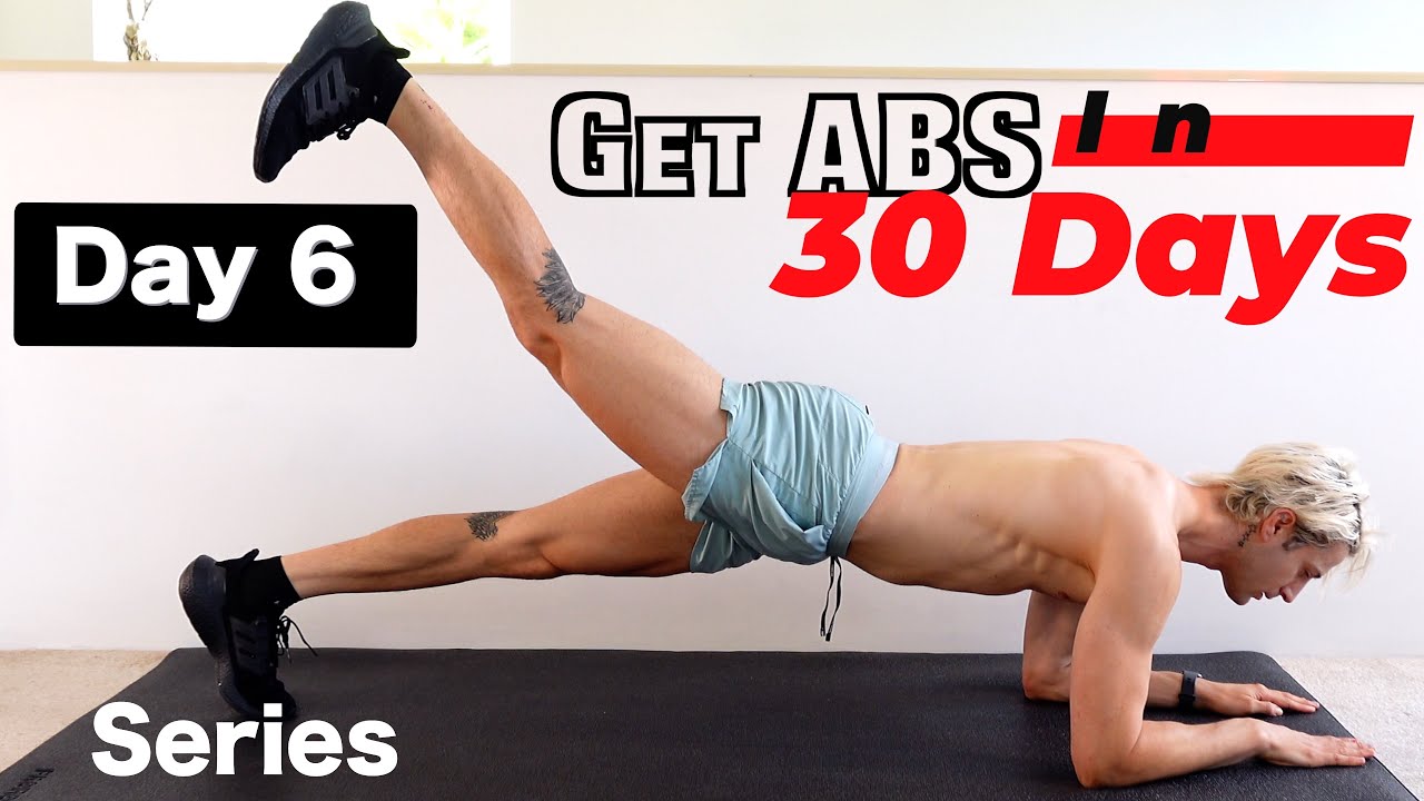 Get Abs in 30 Days | Series - Day 6 Workout - YouTube