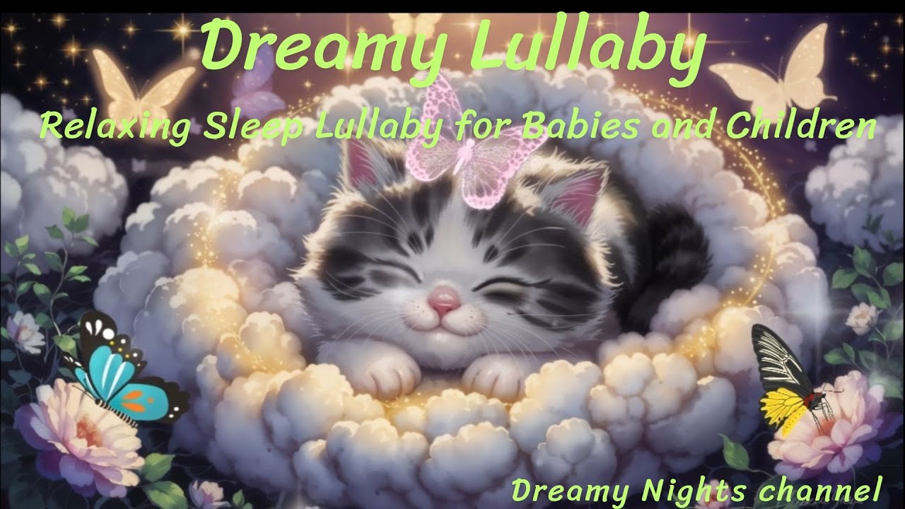 Dreamy Lullaby - Relaxing Sleep Lullaby for Babies and Childrenc😻😻 ...