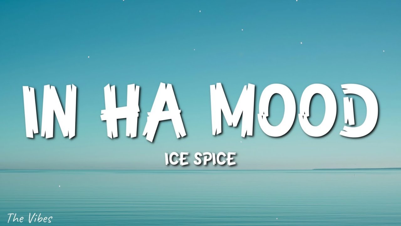 1 Hour | Ice Spice - In Ha Mood (Lyrics) - YouTube