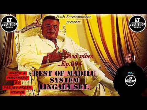 Fresh Good Vibes Ep 004 Best of MADILU SYSTEM MIX RHUMBA & Lingala 2024 Dj Fresh Kenya - YouTube