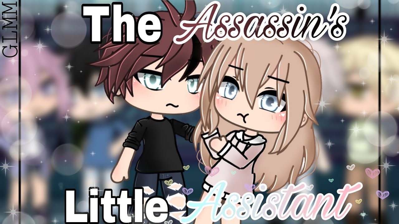 The Assassin's Little Assistant || GLMM || Gacha Life Mini Movie ...