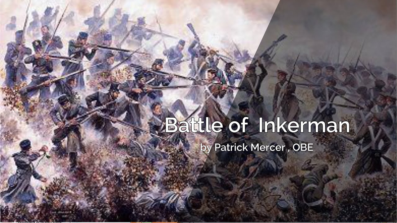 Battle of Inkerman by Patrick Mercer , OBE - Highlights - YouTube