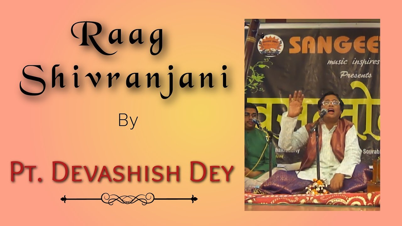 Raag Shivranjani by Pt. Devashish Dey (Part-1) - YouTube