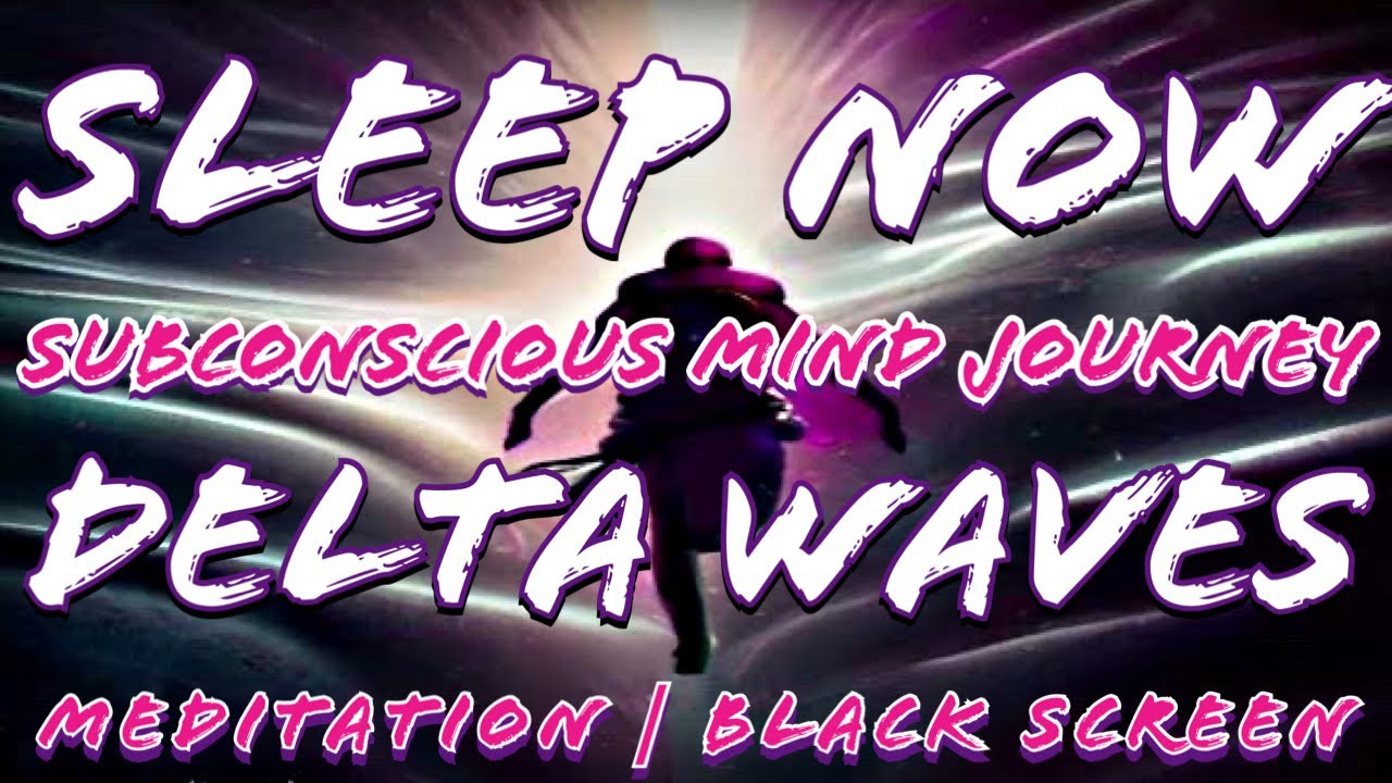 SLEEP NOW | Subconscious Mind Journey | Black Screen | Meditation ...