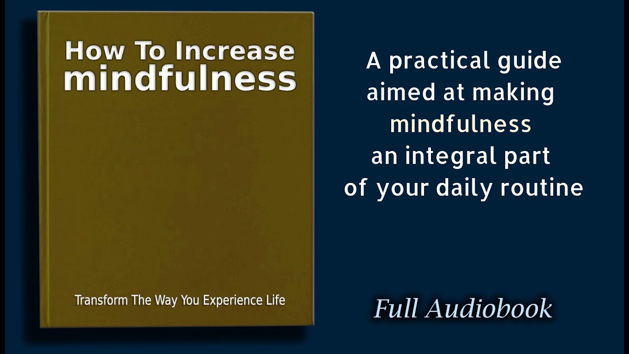 How to Increase Mindfulness: Benefits Of Practicing Mindfulness ...