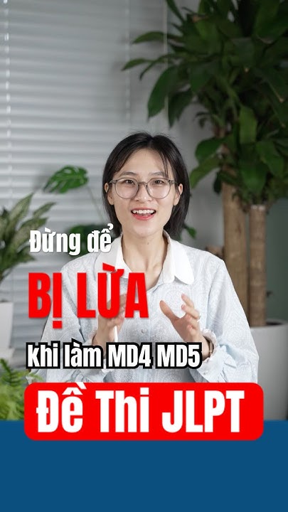 Đừng để BỊ LỪA khi làm MD4 + MD5 trong đề thi JLPT - Minato Luyện thi JLPT - YouTube