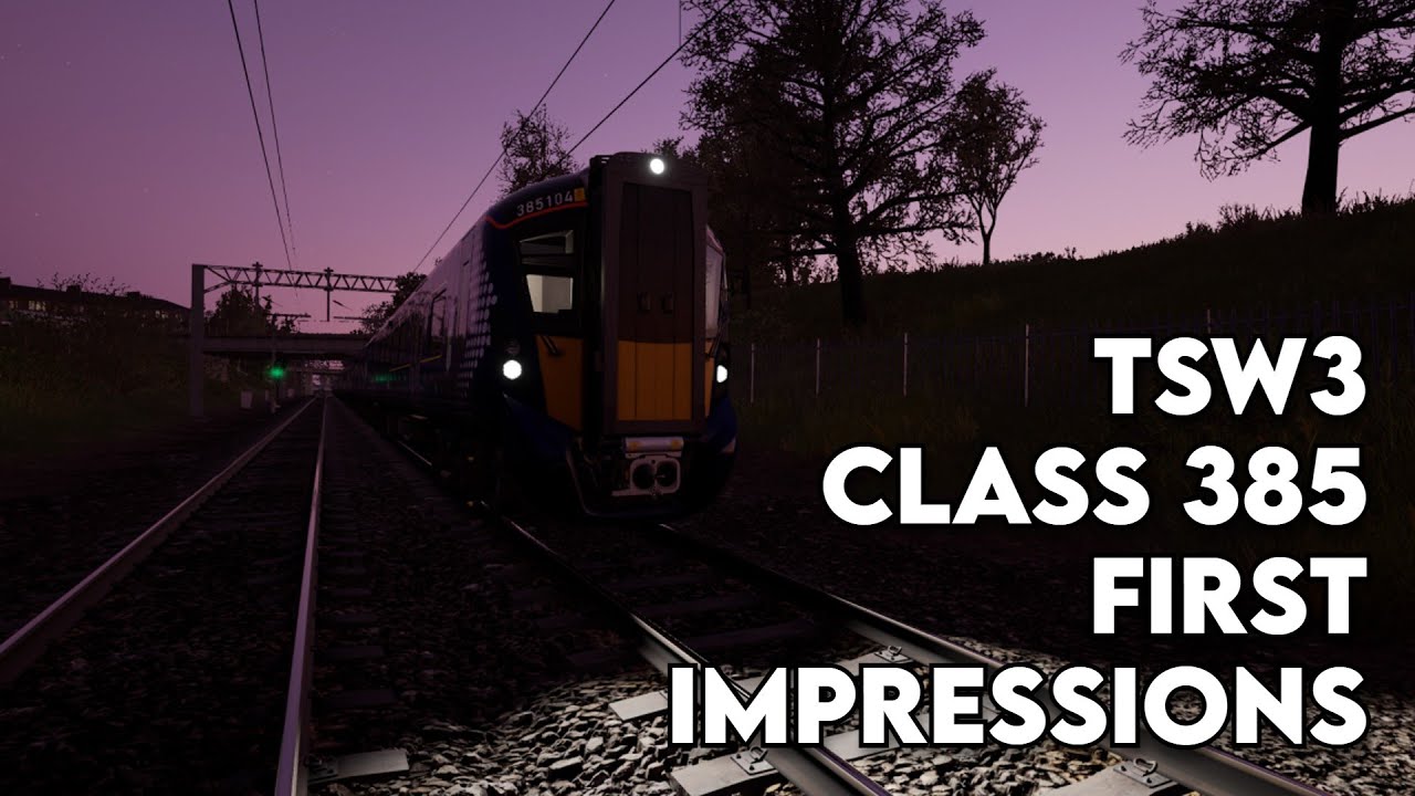 Train Sim World 3 -- Class 385 First Impressions + 385/323 Guarding ...