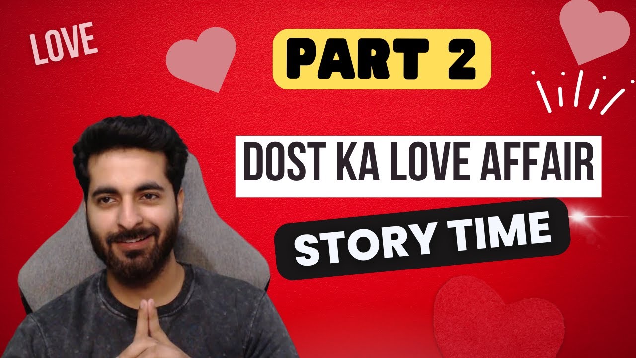 [ PART 2 ] Dost ka Love affair ️ ️ | ezsnippet | Neeraj Walia - YouTube