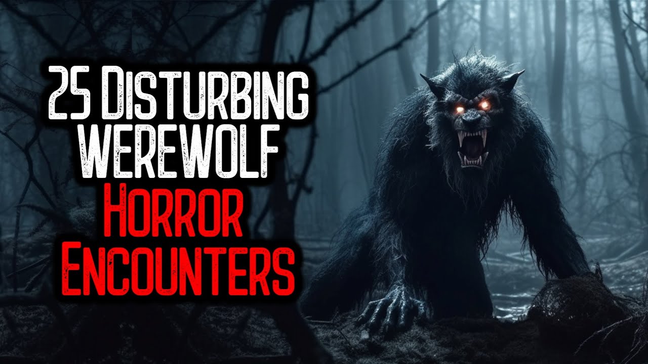 25 Disturbing WEREWOLF Horror Encounters - YouTube